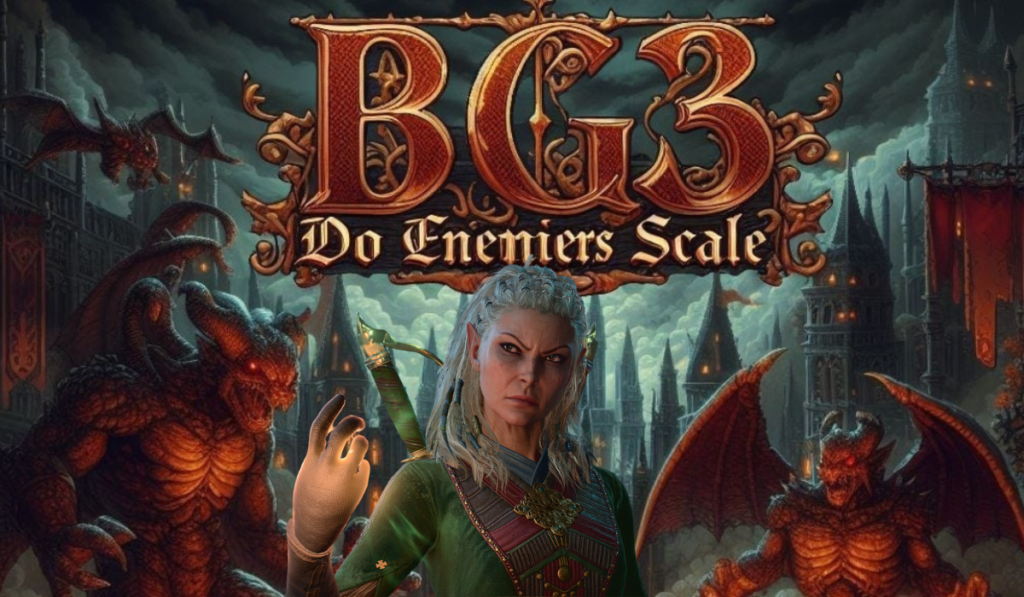 BG3 Do Enemies Scale: How Level Scaling Works in Baldur's...